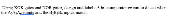 Solved Using XOR gates and NOR gates, design and label a 3 | Chegg.com