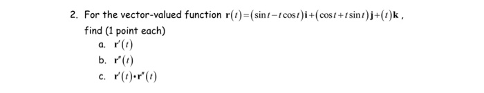 Solved For the vector-valued function r(t) = (sin t- t cos | Chegg.com