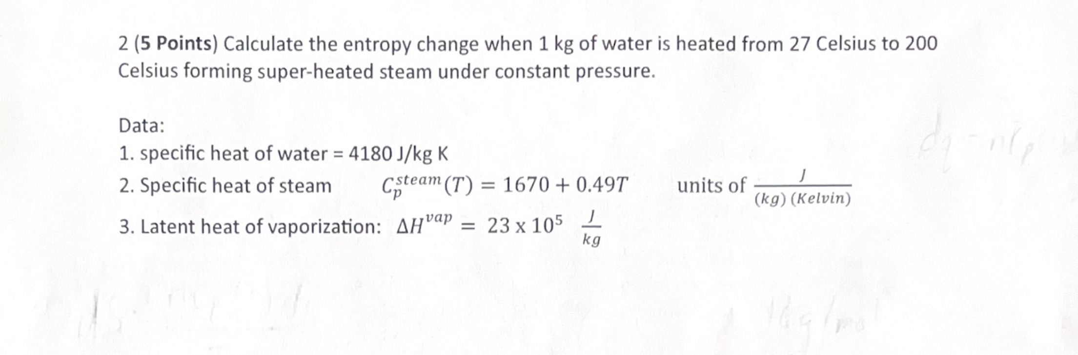 Solved 2 (5 ﻿Points) ﻿Calculate the entropy change when 1kg | Chegg.com