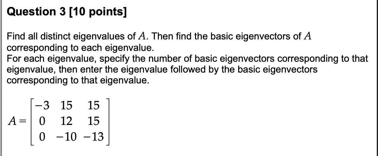 Solved Question 3 [10 points] Find all distinct eigenvalues | Chegg.com