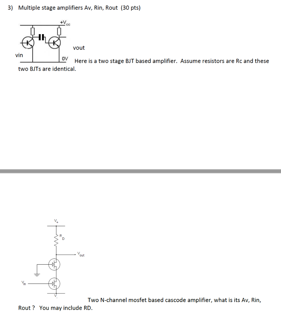 Solved 3) Multiple stage amplifiers Av, Rin, Rout (30 pts) | Chegg.com
