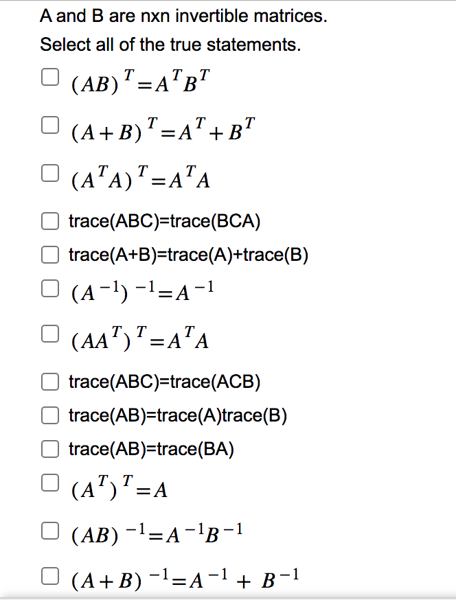 Solved A and B are nxn invertible matrices. Select all of | Chegg.com