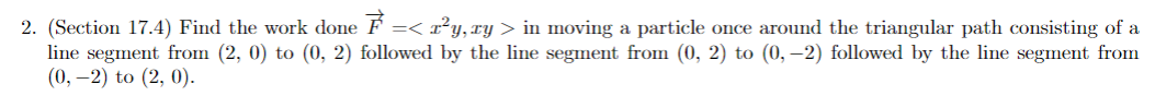 Solved 2. (Section 17.4) Find the work done F= in moving a | Chegg.com