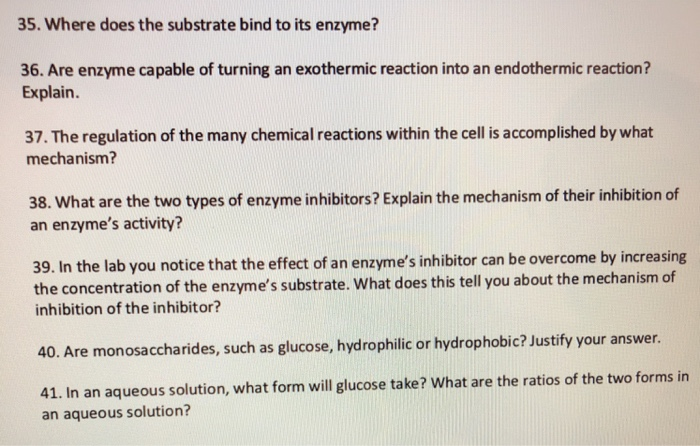 Solved 35. Where does the substrate bind to its enzyme? 36. | Chegg.com