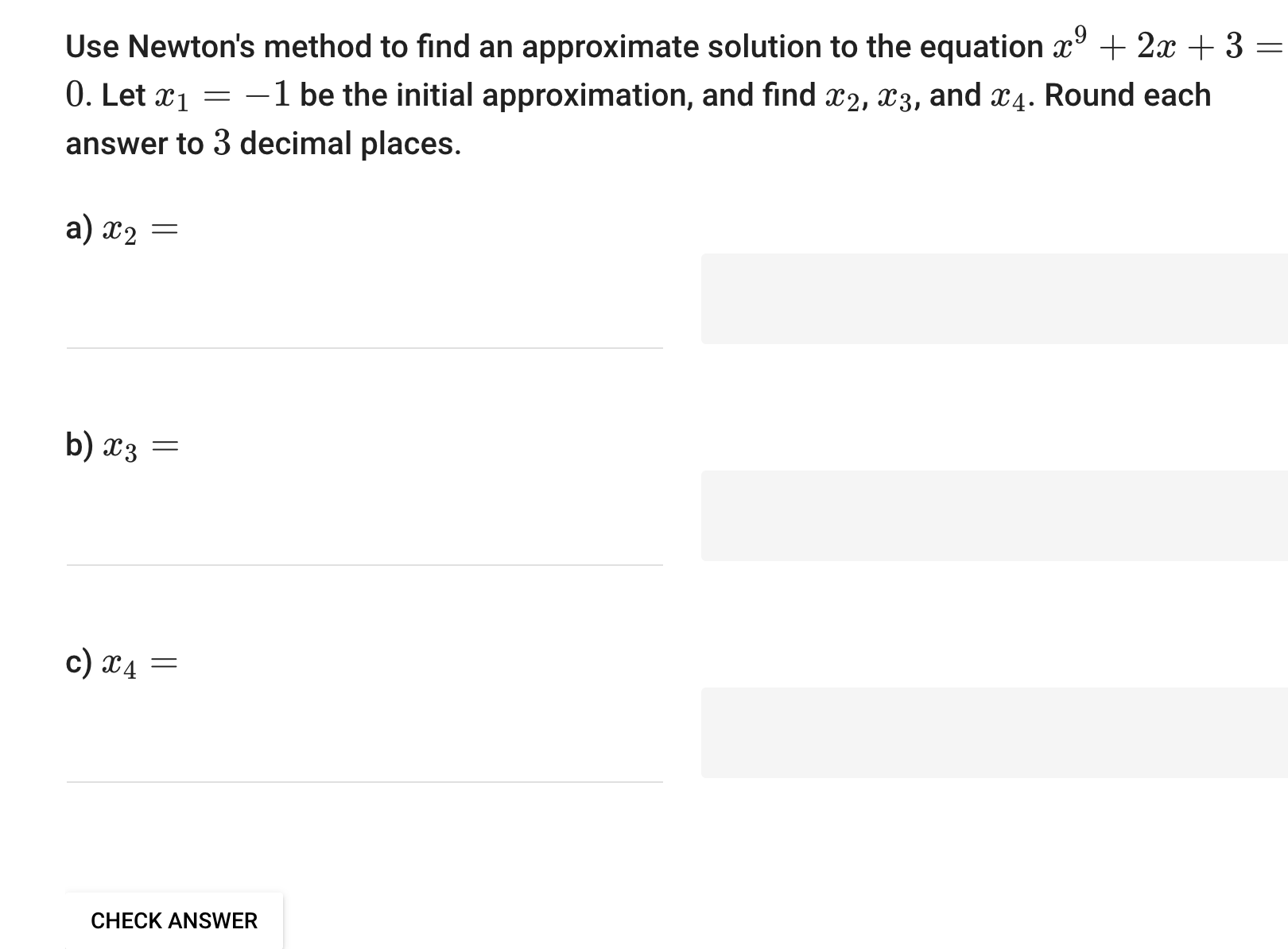 Solved Use Newtons Method To Find An Approximate Solution