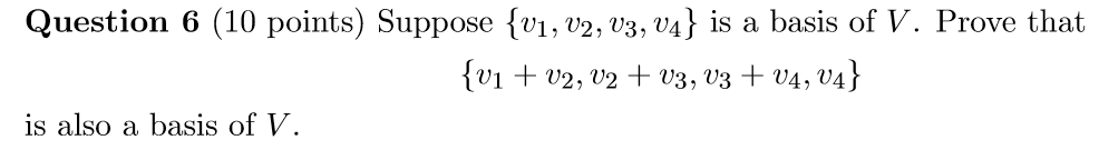 Solved Question 6 (10 points) Suppose {V1, V2, V3, v4} is a | Chegg.com