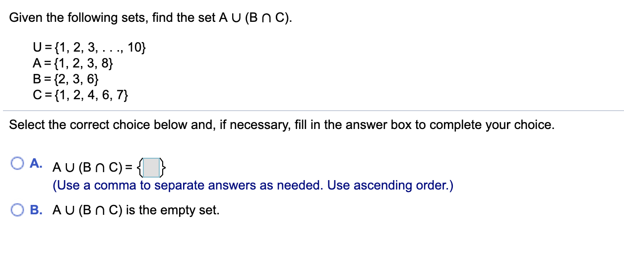 Solved Given the following sets, find the set A U (B n C). U | Chegg.com
