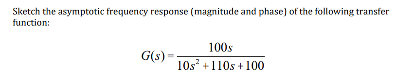 Solved Sketch the asymptotic frequency response (magnitude | Chegg.com