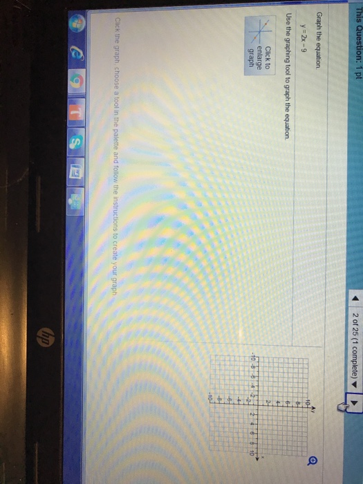 Solved Graph the equation. y = 2x - 9 Use the graphing | Chegg.com