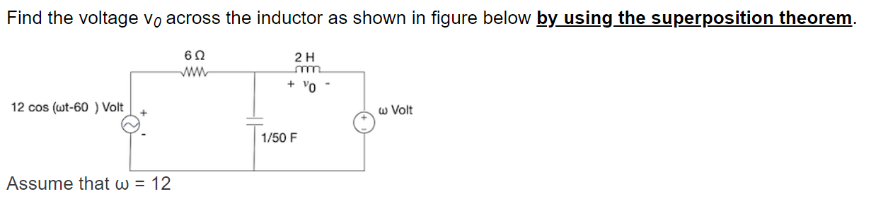 Solved Find the voltage v0 across the inductor as shown in | Chegg.com