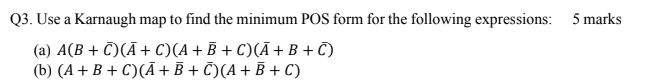 Solved Q3. Use a Karnaugh map to find the minimum POS form | Chegg.com