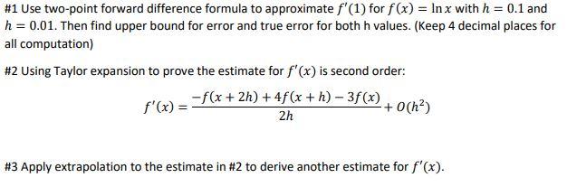 Solved #1 Use two-point forward difference formula to | Chegg.com