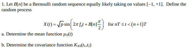Solved 1. Let B[n] be a Bernoulli random sequence equally | Chegg.com