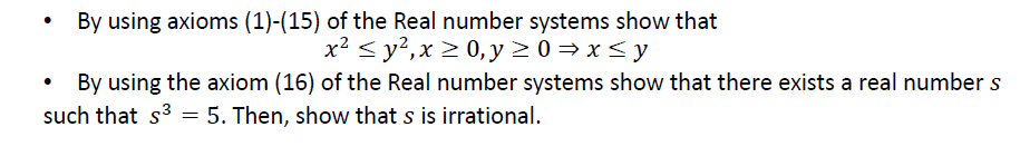 Solved By using axioms (1)-(15) of the Real number systems | Chegg.com