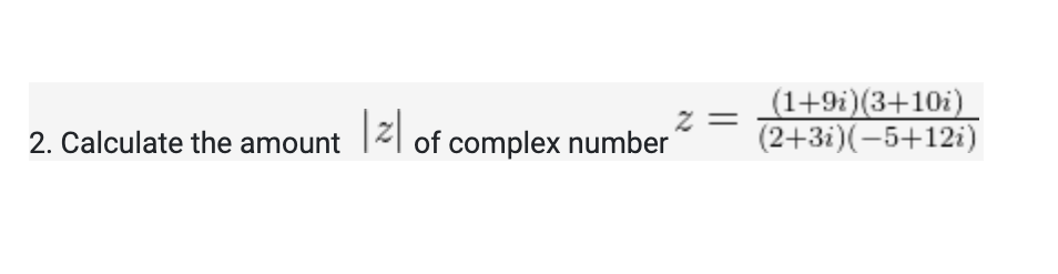 Solved 2. Calculate the amount ∣z∣of complex number | Chegg.com