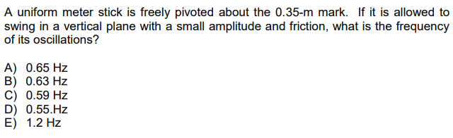 Solved A uniform meter stick is freely pivoted about the | Chegg.com