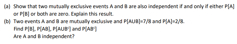 Solved (a) Show that two mutually exclusive events A and B | Chegg.com