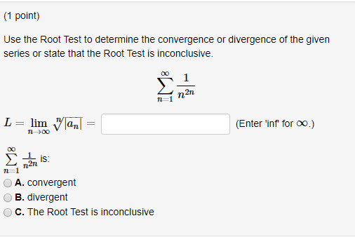 Solved (1 point) Use the root test to determine whether the | Chegg.com