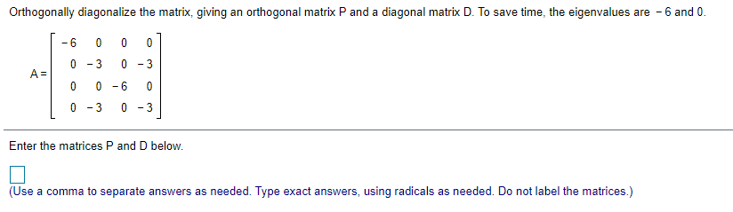 Solved Orthogonally diagonalize the matrix, giving an | Chegg.com