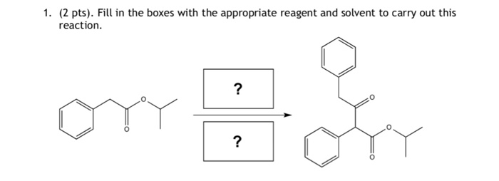 Solved Fill in the boxes with the appropriate reagent anf | Chegg.com