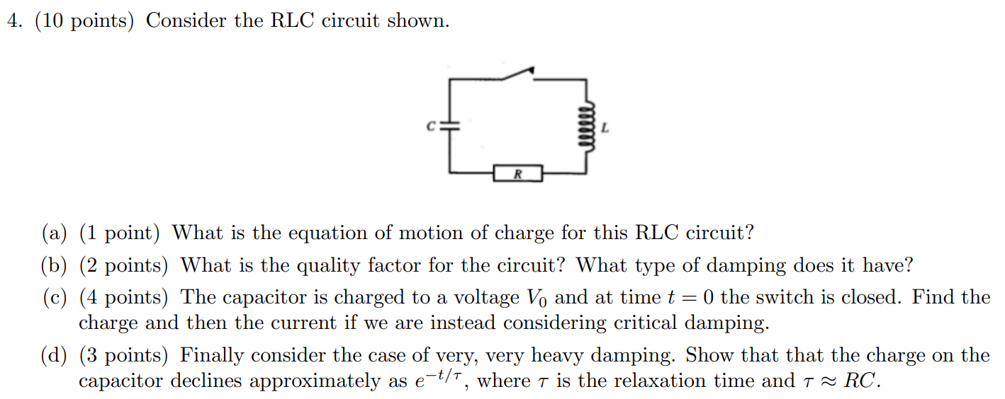 Solved 4. (10 points) Consider the RLC circuit shown. (a) (1 | Chegg.com