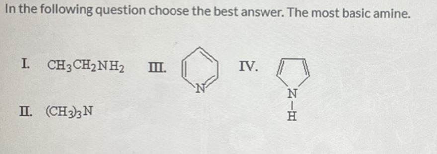 Solved Which is the most basic amine and why is it the | Chegg.com