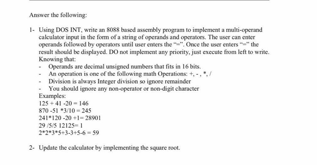 Solved Answer the following: 1. Using DOS INT, write an 8088 | Chegg.com