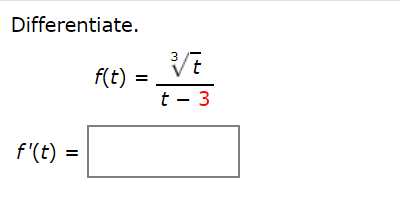 Solved Differentiate. f(t) = 3 f'(t) = | Chegg.com