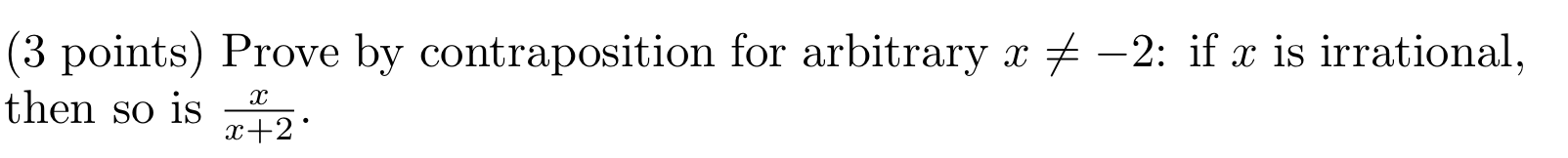 Solved (3 points) Prove by contraposition for arbitrary x + | Chegg.com