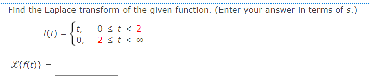 Solved Find the Laplace transform of the given function. | Chegg.com