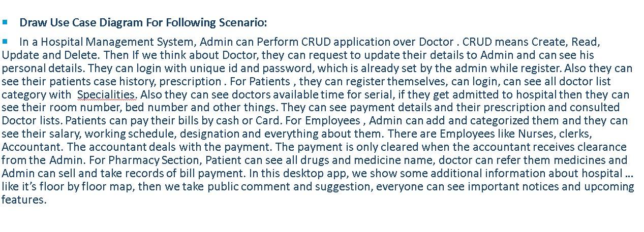 Draw Use Case Diagram For Following Scenario: In a | Chegg.com
