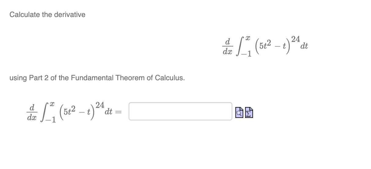 Solved Calculate the derivative dxd∫−1x(5t2−t)24dt using | Chegg.com