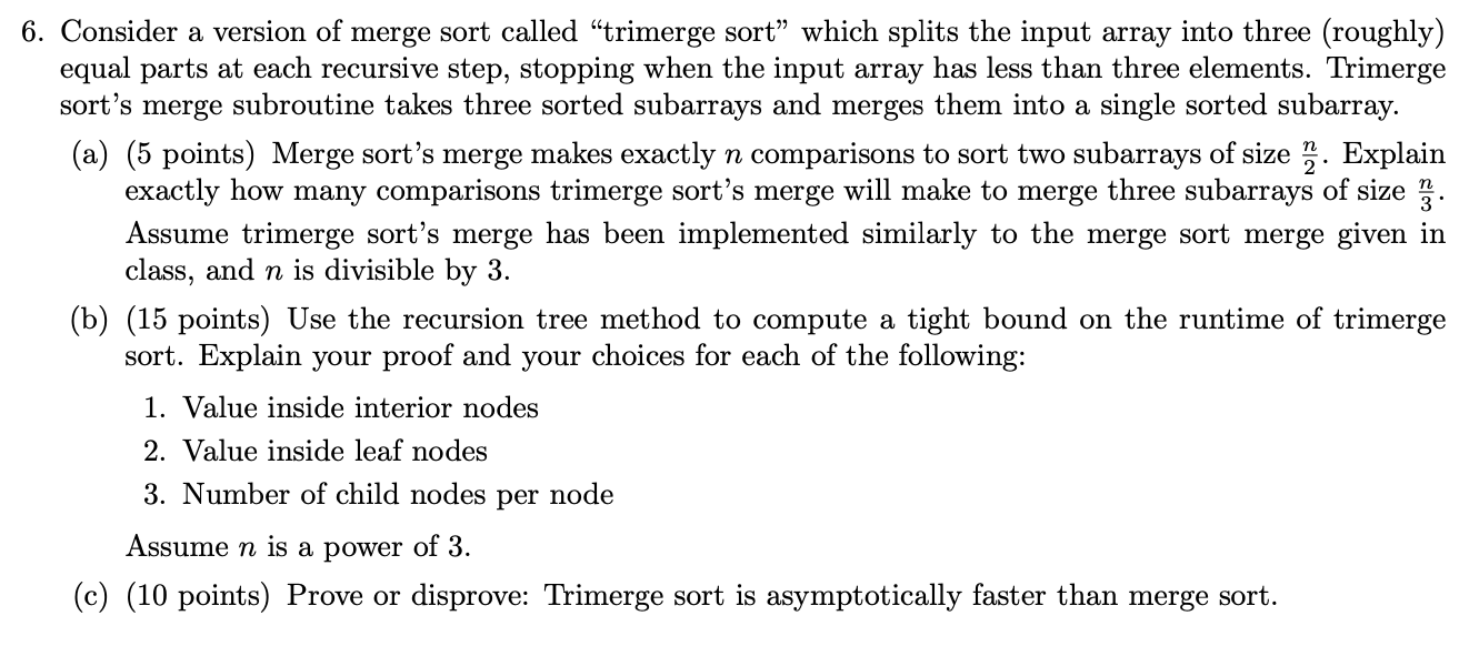 Solved 6. ﻿Consider a version of merge sort called "trimerge | Chegg.com