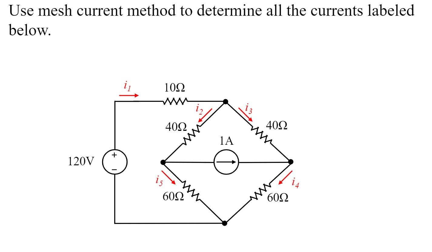 Solved Use mesh current method to determine all the currents | Chegg.com