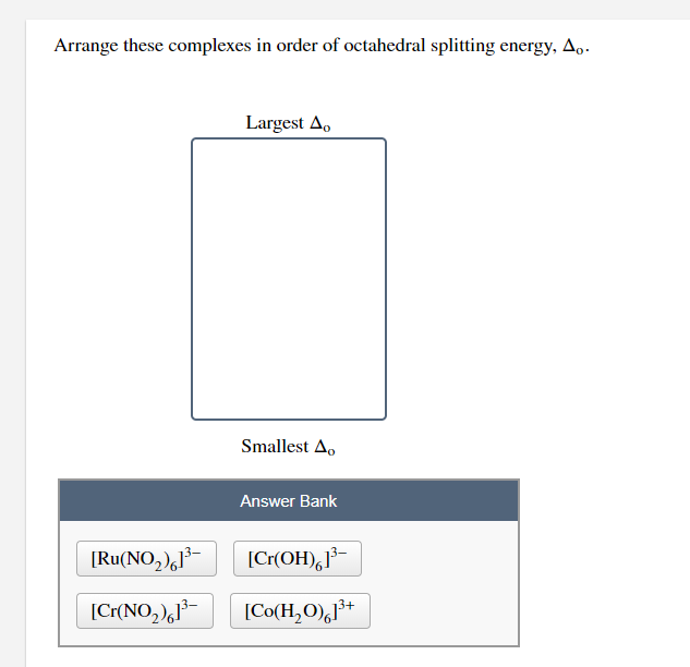 Solved Arrange these complexes in order of octahedral | Chegg.com