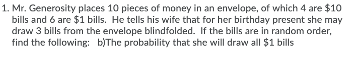 Solved 1. Mr. Generosity places 10 pieces of money in an | Chegg.com