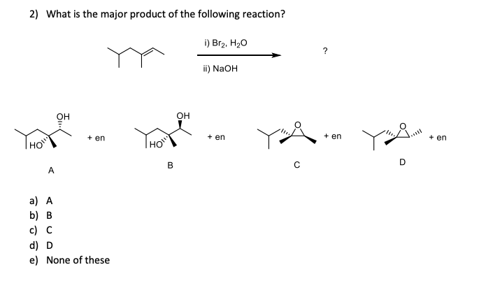 Solved 2) What is the major product of the following | Chegg.com