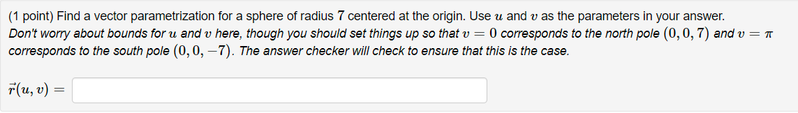 Solved (1 point) Find a vector parametrization for a sphere | Chegg.com