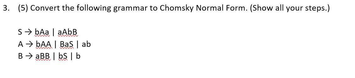 Solved 3. (5) Convert the following grammar to Chomsky | Chegg.com