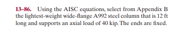 13-86. Using the AISC equations, select from Appendix | Chegg.com