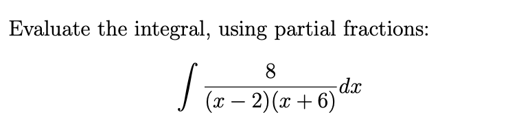 Solved Evaluate the integral, using partial fractions: 1 | Chegg.com