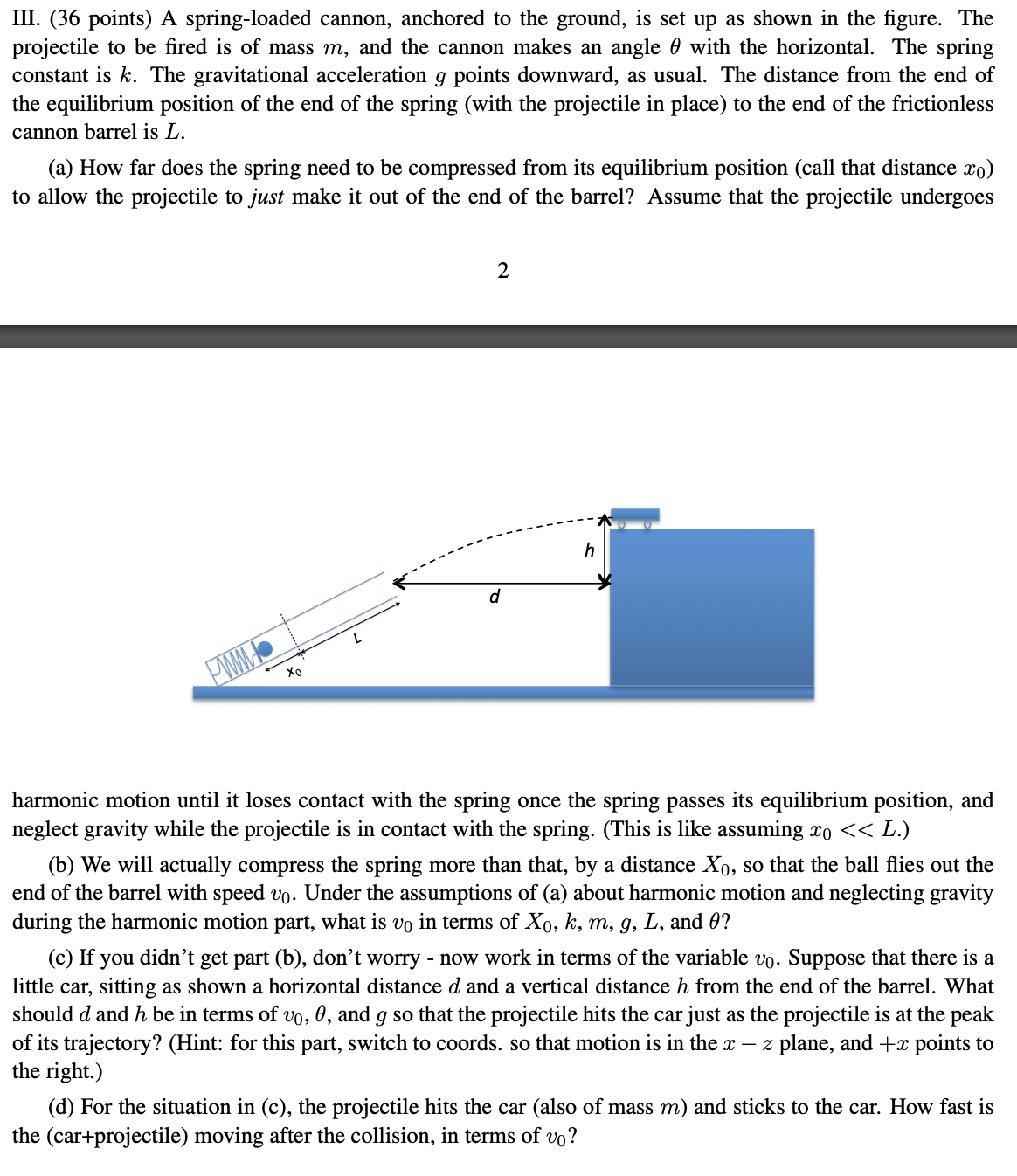 Solved III. (36 ﻿points) ﻿A spring-loaded cannon, anchored | Chegg.com