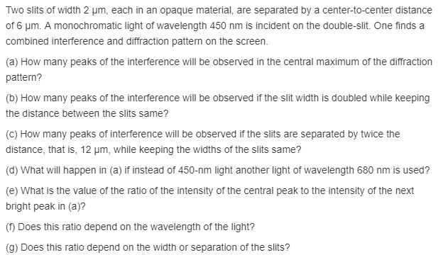 Solved Two slits of width 2 um, each in an opaque material, | Chegg.com
