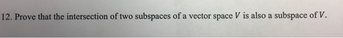 Solved Prove that the intersection of two subspaces of a | Chegg.com