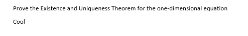 Solved Prove the Existence and Uniqueness Theorem for the | Chegg.com