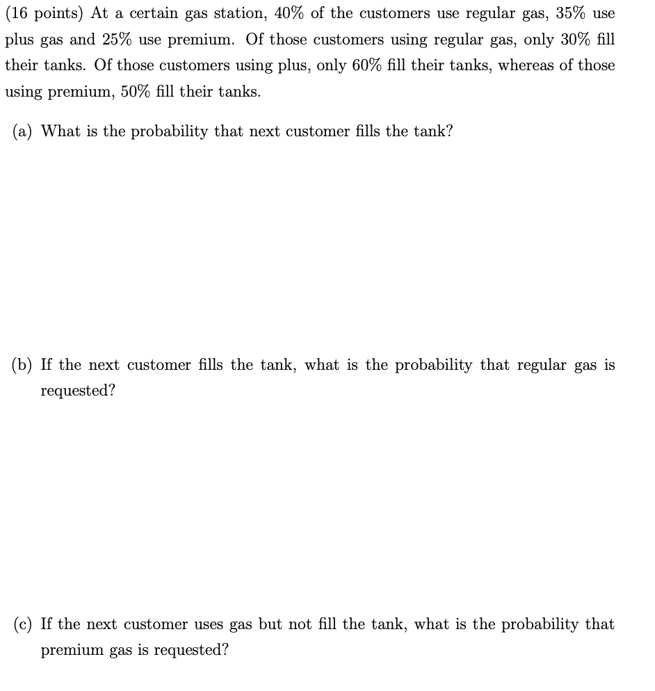 Solved (16 points) At a certain gas station, 40% of the | Chegg.com