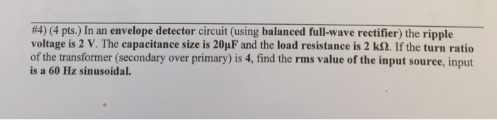 Solved #4) (4 pts.) In an envelope detector circuit (using | Chegg.com