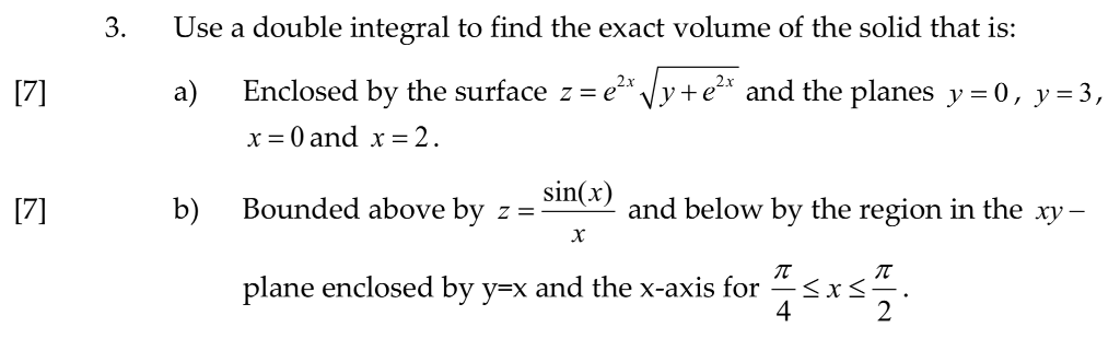 Solved 3. Use a double integral to find the exact volume of | Chegg.com