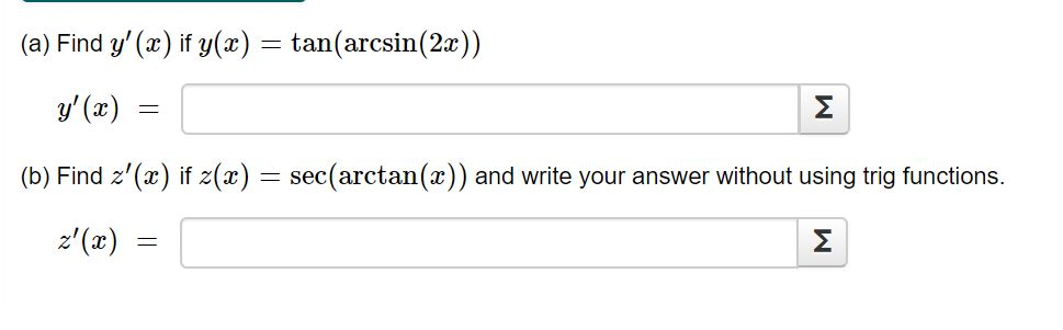 Solved (a) Find y'(x) if y(x) = tan(arcsin(2x)) y'(x) = (b) | Chegg.com