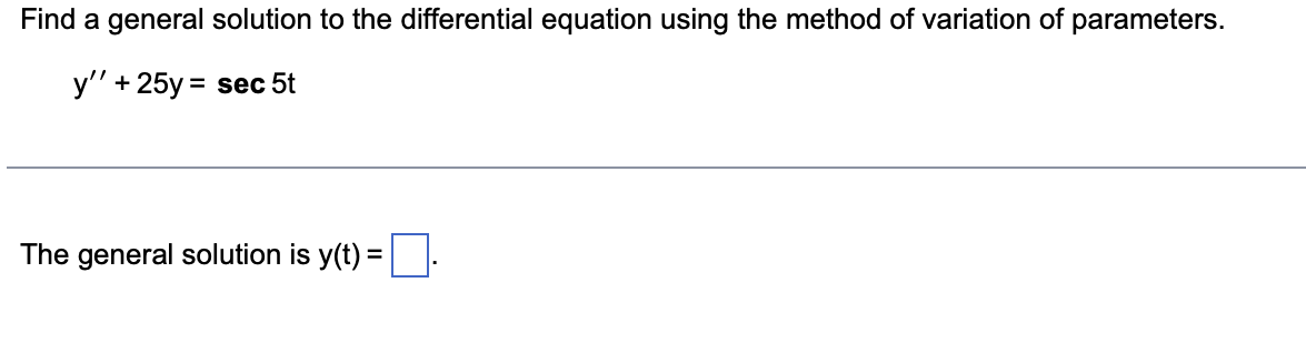 Solved Find a general solution to the differential equation | Chegg.com